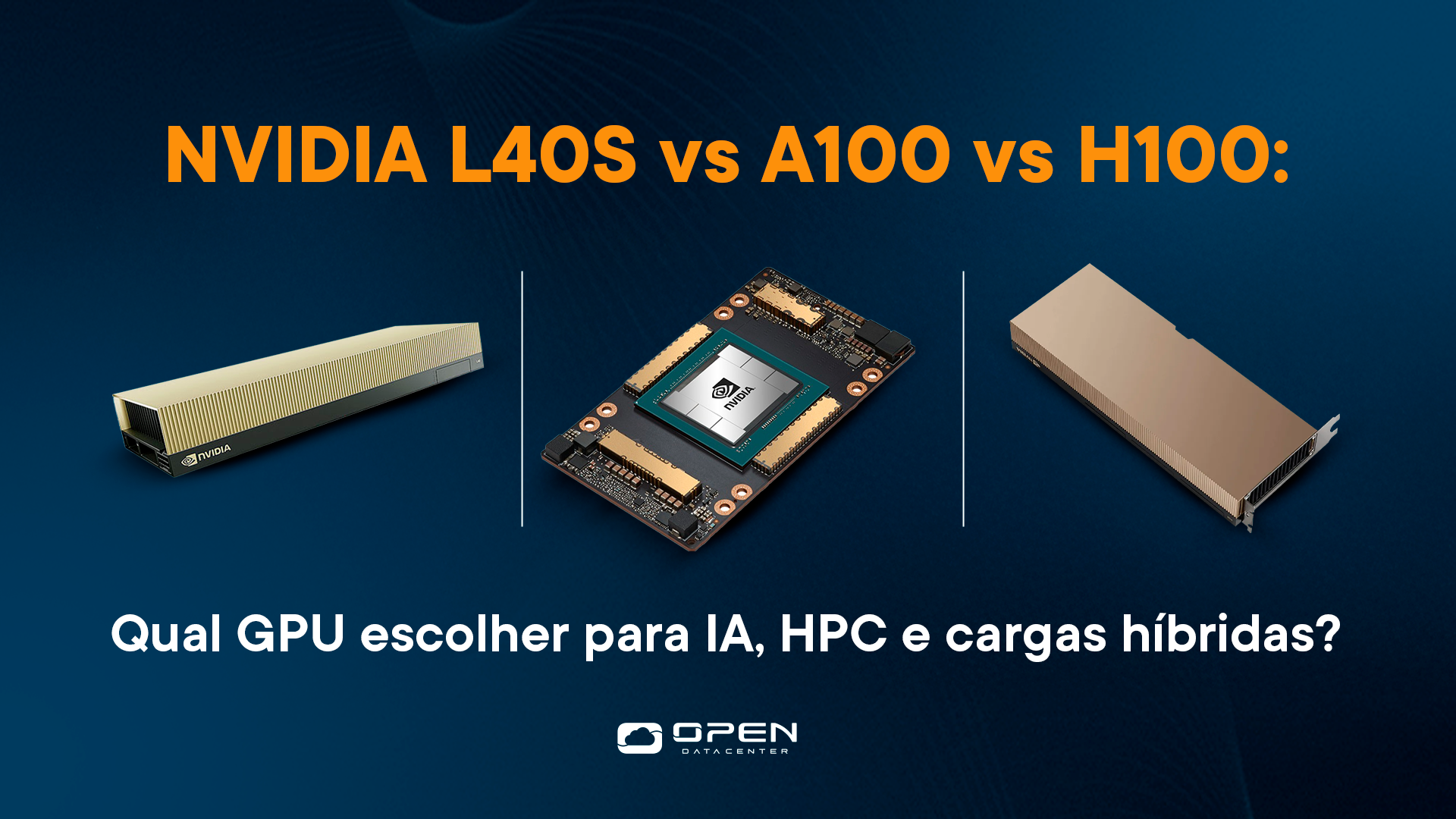 NVIDIA L40S vs A100 vs H100: Qual GPU escolher para IA, HPC e cargas ...
