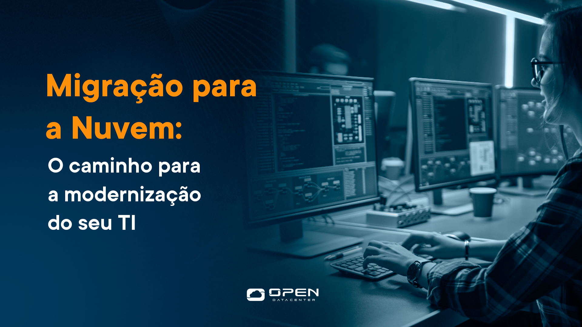 Migração para a Nuvem: O caminho para a modernização do seu TI - OPEN ...
